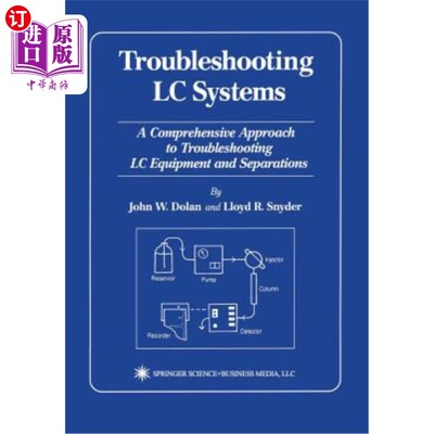 海外直订Troubleshooting LC Systems: A Comprehensive Approach to Troubleshooting LC Equip LC系统故障排除：LC设备和分