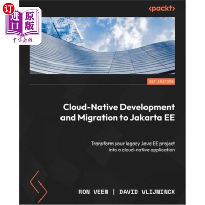 海外直订Cloud-Native Development and Migration to Jakarta EE: Transform your legacy Java 云原生开发和迁移到J