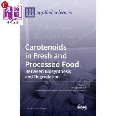 海外直订Carotenoids in Fresh and Processed Food: Between Biosynthesis and Degradation 新鲜和加工食品中的类胡萝卜素: