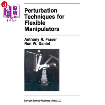 海外直订Perturbation Techniques for Flexible Manipulators 柔性机械手的摄动技术