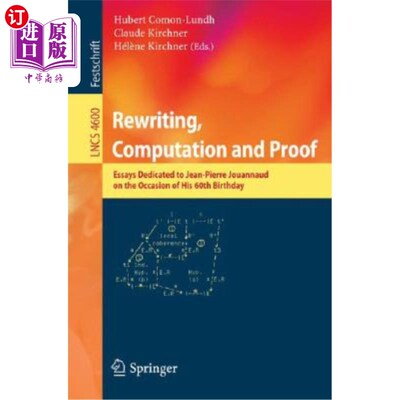 海外直订Rewriting, Computation and Proof: Essays Dedicated to Jean-Pierre Jouannaud on t 改写、计算和证明：在让-皮