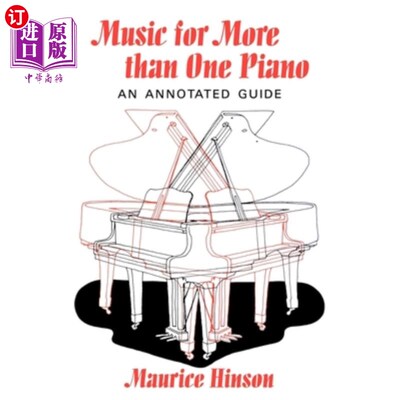 海外直订Music for More Than One Piano: An Annotated Guide 不止一架钢琴的音乐：注释指南