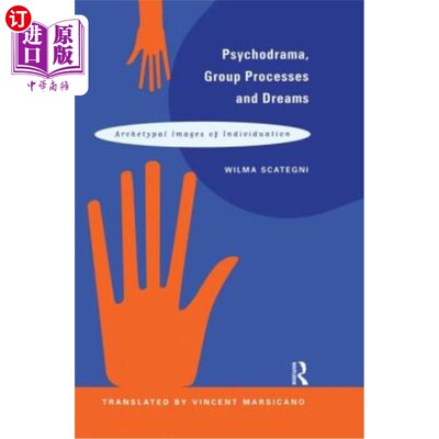 海外直订医药图书Psychodrama, Group Processes and Dreams: Archetypal Images of Individuation 心理剧，群体过程与梦想