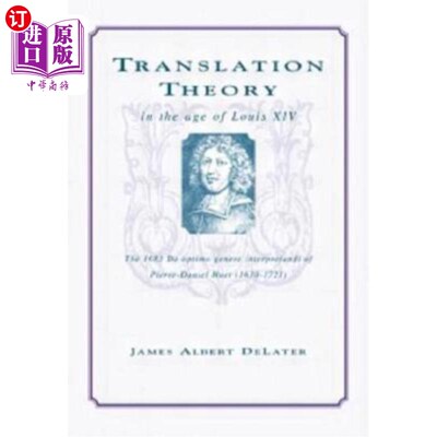 海外直订Translation Theory in the Age of Louis XIV: The 1683 de Optimo Genere Interpreta 路易十四时代的翻译理论:皮