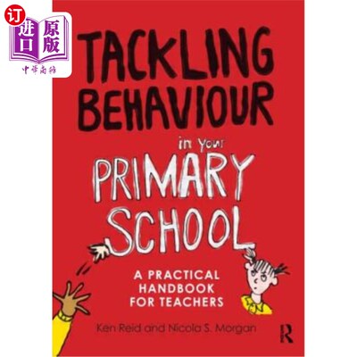 海外直订Tackling Behaviour in Your Primary School: A Practical Handbook for Teachers 处理小学行为：教师实用手册