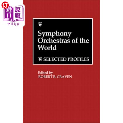 海外直订Symphony Orchestras of the World: Selected Profiles 世界交响乐团：精选简介