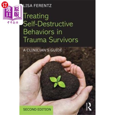 海外直订医药图书Treating Self-Destructive Behaviors in Trauma Survivors: A Clinician's Guide 治疗创伤幸存者的自毁行