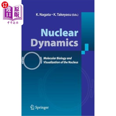 海外直订Nuclear Dynamics: Molecular Biology and Visualization of the Nucleus 核动力学:分子生物学和核的可视化