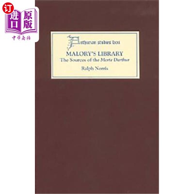 海外直订Malory's Library: The Sources of the Morte Darthur 《马洛里的图书馆:莫特·达瑟的资料