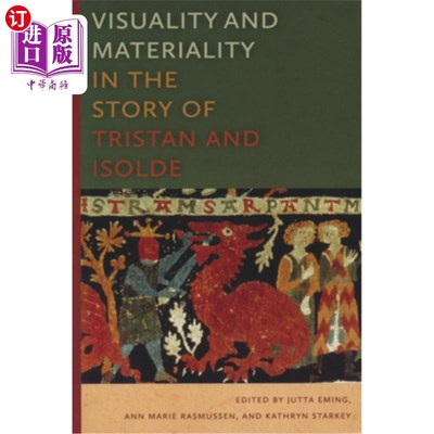 海外直订Visuality and Materiality in the Story of Tristan and Isolde 特里斯坦与伊索尔德故事中的视觉与物质