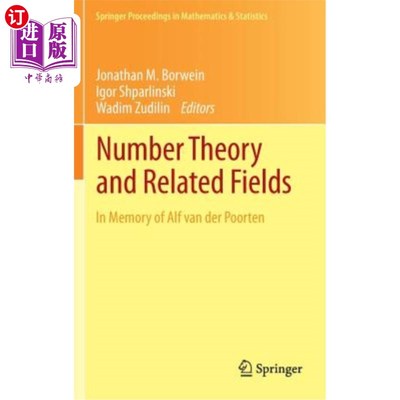海外直订Number Theory and Related Fields: In Memory of Alf Van Der Poorten 数论及其相关领域:纪念阿尔夫·范德·普尔滕
