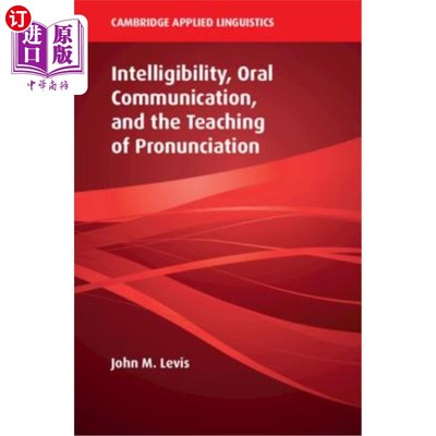 海外直订Intelligibility, Oral Communication, and the Teaching of Pronunciation 可理解性、口头交流和发音教学