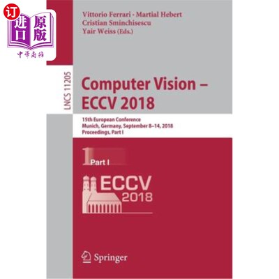 海外直订Computer Vision - Eccv 2018: 15th European Conference, Munich, Germany, Septembe 计算机视觉-ECCV2018: