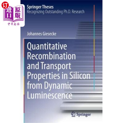 海外直订Quantitative Recombination and Transport Properties in Silicon from Dynamic Lumi 硅的动态发光定量复合与输运特性