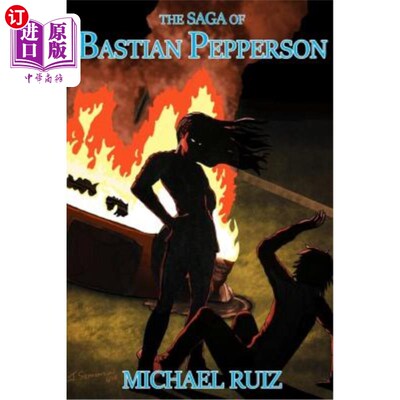 海外直订The Saga of Bastian Pepperson 巴斯蒂安·佩珀森的传奇