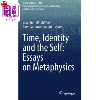 海外直订Time, Identity and the Self: Essays on Metaphysics 时间，同一性和自我:形而上学论文集