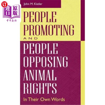 海外直订People Promoting and People Opposing Animal Rights: In Their Own Words 提倡和反对动物权利的人:用他们自己的