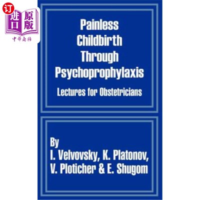 海外直订医药图书Painless Childbirth Through Psychoprophylaxis: Lectures for Obstetricians 通过心理预防的无痛分娩：