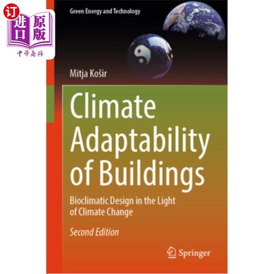 海外直订Climate Adaptability of Buildings: Bioclimatic Design in the Light of Climate Ch 建筑的气候适应性：气候变化
