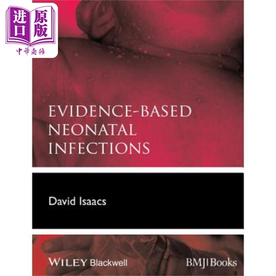 现货 循证新生儿感染 Evidence-Based Neonatal Infections 英文原版 David Isaacs 中商原版