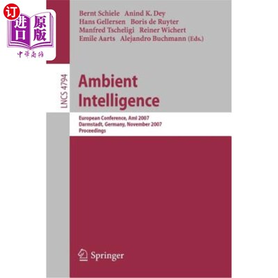海外直订Ambient Intelligence: European Conference, AmI 2007, Darmstadt, Germany, Novembe 环境情报：欧洲会议，