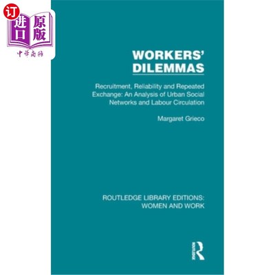 海外直订Workers' Dilemmas: Recruitment, Reliability and Repeated Exchange: An Analysis o 工人困境:招聘、可靠性与重