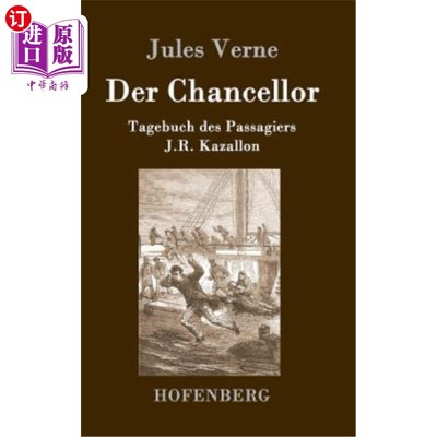 海外直订德语 Der Chancellor: Tagebuch des Passagiers J.R. Kazallon 附赠人日记jr·卡萨隆
