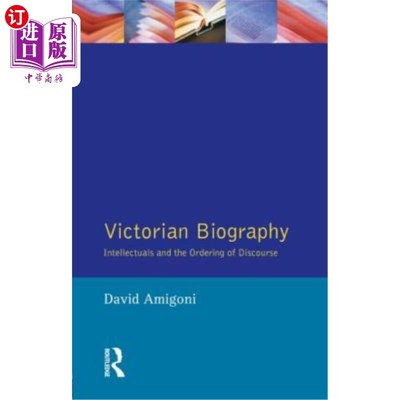 海外直订Victorian Biography: Intellectuals and the Ordering of Discourse 维多利亚传记:知识分子与话语秩序