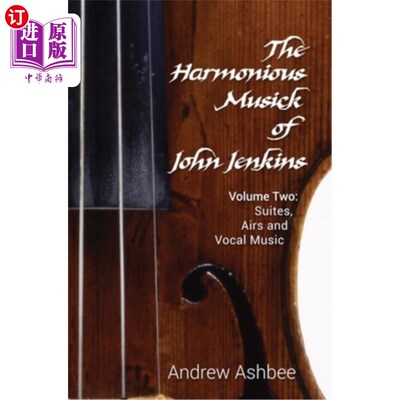 海外直订The Harmonious Musick of John Jenkins II: Volume Two: The Fantasia-Suites 约翰詹金斯的和谐音乐II:第二卷:幻