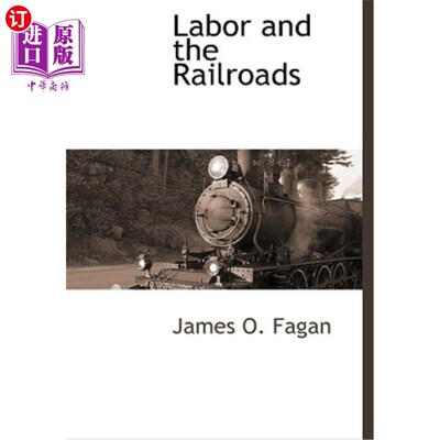 海外直订Labor and the Railroads 劳工与铁路