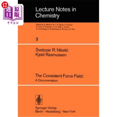 海外直订The Consistent Force Field: A Documentation 一致力场：文献综述