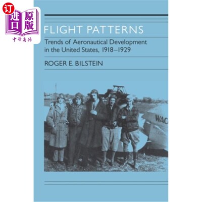 海外直订Flight Patterns: Trends of Aeronautical Development in the United States, 1918-1 飞行模式：1918-