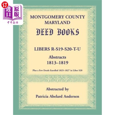 海外直订Montgomery County, Maryland Deed Books: Libers R, S19, S20, T, and U Abstracts,  马里兰州蒙哥马利县契约书：