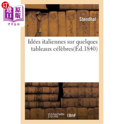 海外直订法语 Idées Italiennes Sur Quelques Tableaux Célèbres 一些名画上的意大利创意