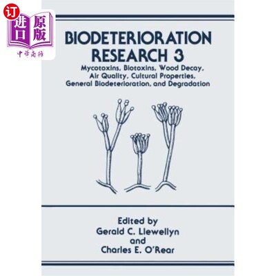 海外直订Biodeterioration Research: Mycotoxins, Biotoxins, Wood Decay, Air Quality, Cultu 生物退化研究：真菌毒素、生