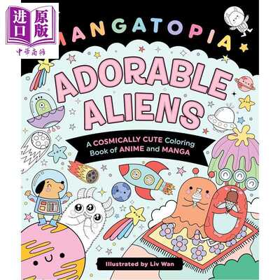 进口原版 * 漫画乌托邦涂色书 可爱的外星人 Mangatopia Adorable Aliens 英文原版 Liv Wan   Bluebird UK