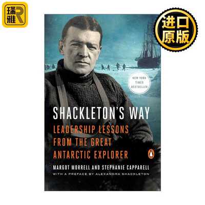 进口原版 英文原版 Shackleton's Way 沙克尔顿之道 伟大南极探险家的领导经验 领导学 Margot Morrell 英文版 进口英语原版书