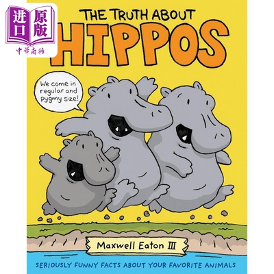 进口原版 *关于河马的真相 Truth About Hippos 英文原版 儿童科普绘本 动物知识百科图画书 精装进口 少儿科普读物   Roaring Bro