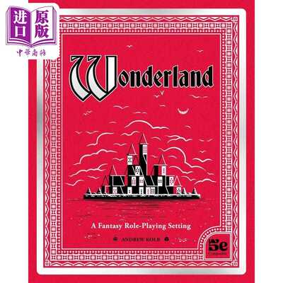 进口原版 *仙境 奇幻角色扮演场景 Wonderland A Fantasy Role Playing Setting 英文原版 Andrew Kolb   Andrews McMeel
