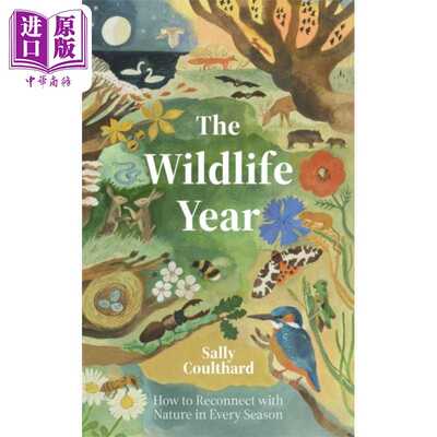 进口原版 *莎莉库尔撒德 野生动物年 如何在四季中与大自然重新建立联系 英文原版 Wildlife Year Sally Coulthard   Quadrille Pu