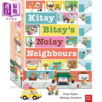 进口原版 *Kitsy Bitsy’s Noisy Neighbours 吵闹的邻居 英文原版 儿童绘本 动物故事 Polly Faber 3-6岁   Nosy Crow