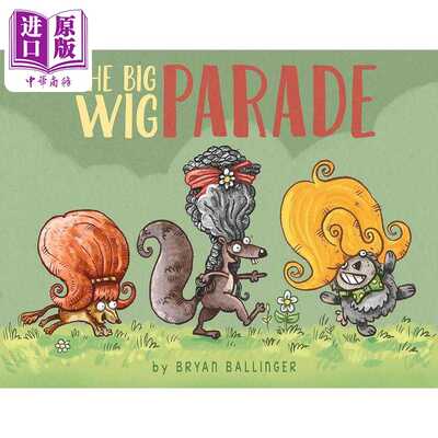 进口原版 *假发大巡游 Bryan Ballinger The Big Wig Parade 英文原版 儿童绘本 搞笑动物故事图画书 精装绘本 进口   POW! KIDS B