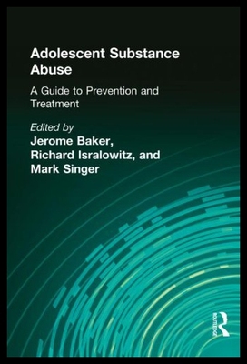 【预售】Adolescent Substance Abuse: A Guide to Prevention