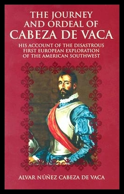 【预售】The Journey and Ordeal of Cabeza de Vaca: His A