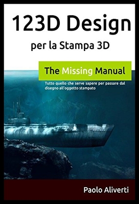 【预售】123d Design Per La Stampa 3D: Tutto Quello Che Se