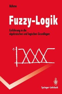 【预订】Fuzzy-Logik: Einfuhrung in Die Algeb...