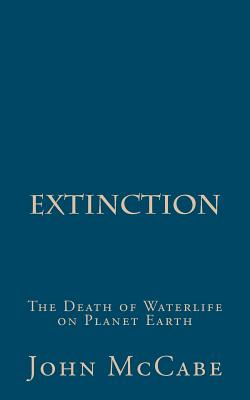 【预售】Extinction: The Death of Waterlife on Planet Earth