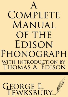 【预售】A Complete Manual of the Edison Phonograph