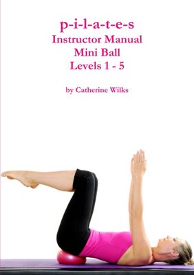 【预售】P-I-L-A-T-E-S Mini Ball Instructor Manual - Level...