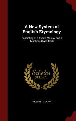 【预售】A New System of English Etymology: C...